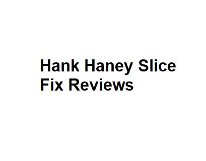 Hank Haney Slice Fix Reviews - Comprehensive Analysis + Fixes