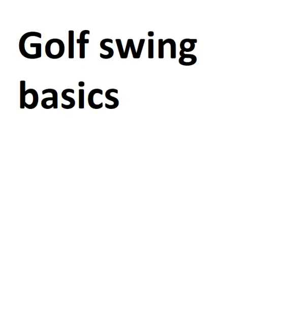Golf swing basics - Complete Information