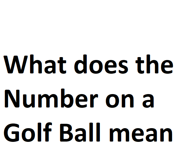 What Does A Number Mean On A Golf Ball At Lewis Wooley Blog What Does A Number Mean On A Golf Ball At Lewis Wooley Blog