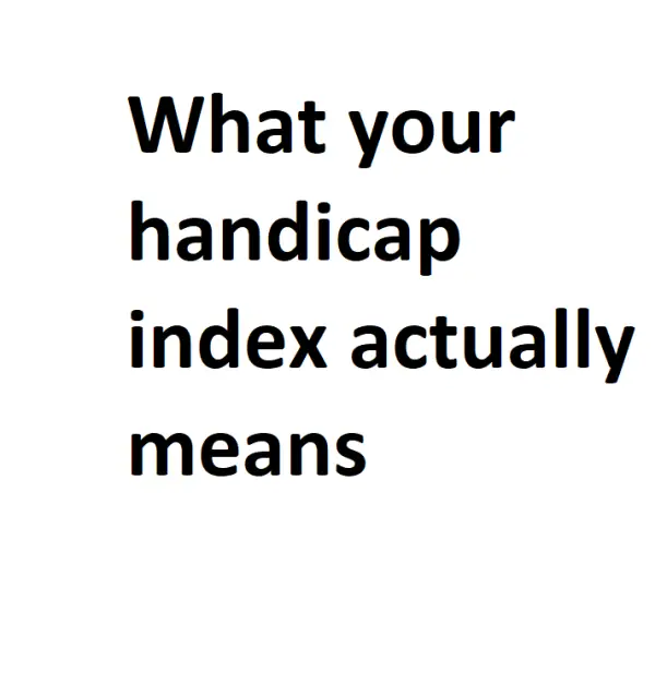What your Handicap Index Actually Means - Complete Information