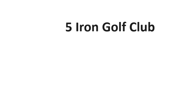 5 Iron Golf Club - Complete Information