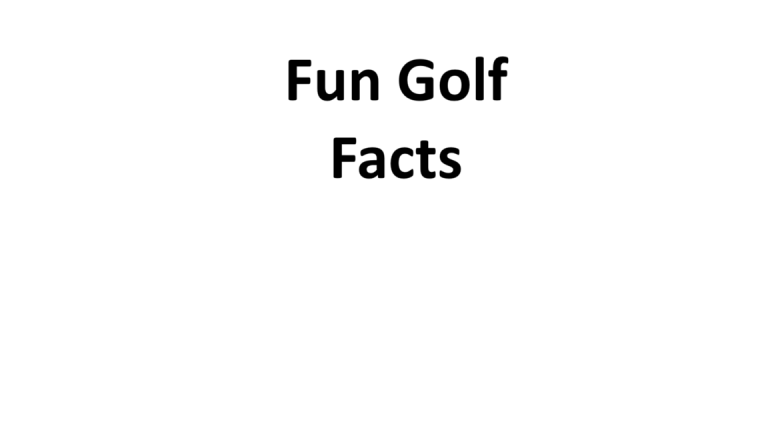 Fun Golf Facts - Complete Information