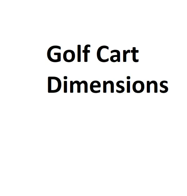 Golf Cart Dimensions - Complete Information